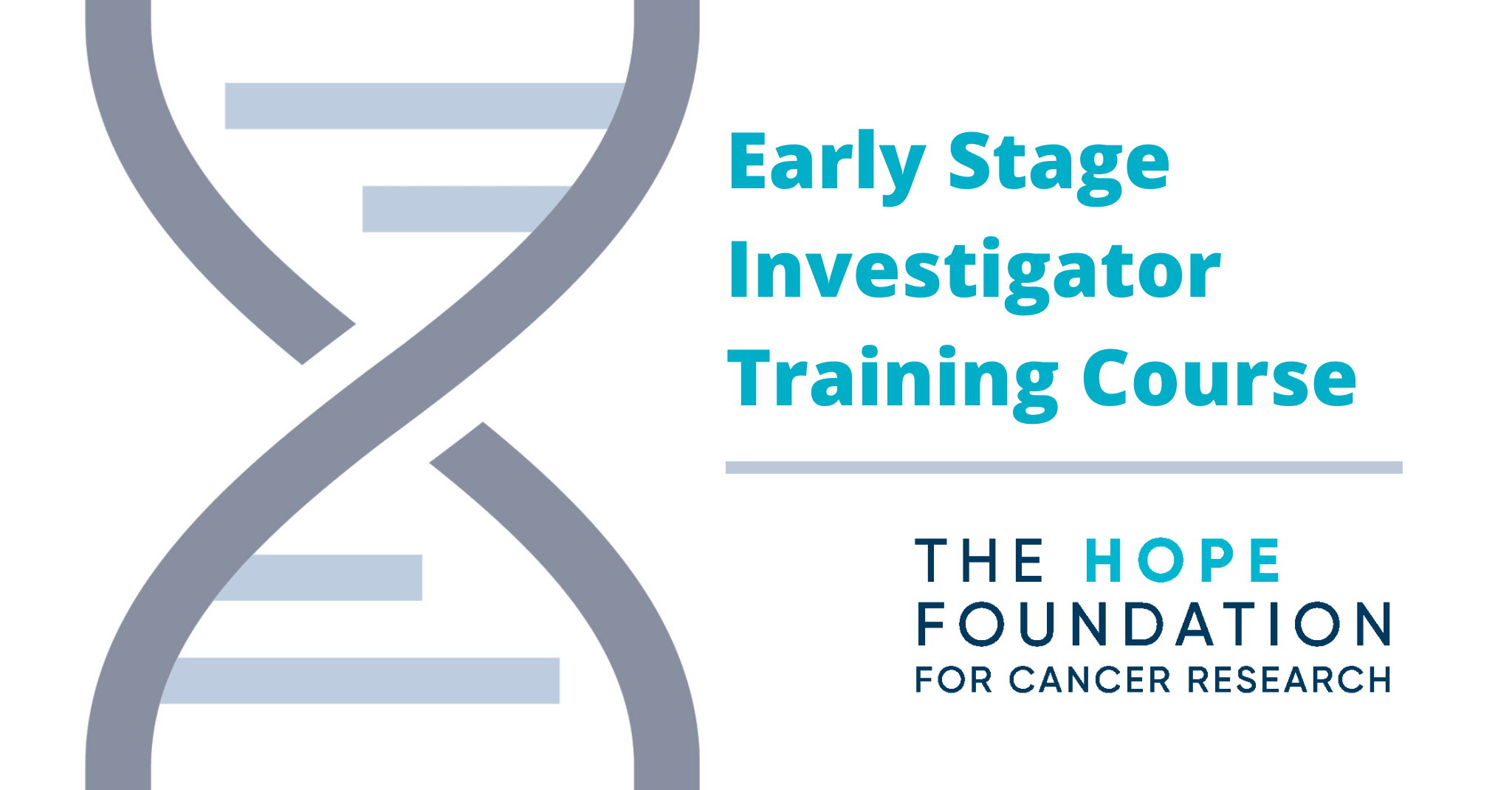 Early Stage Investigator Training Course - The Hope Foundation